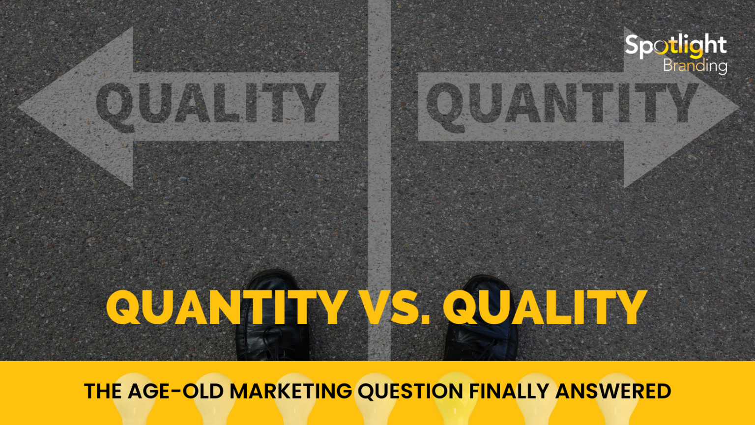 The Age-Old Marketing Question Finally Answered: Quantity vs. Quality ...