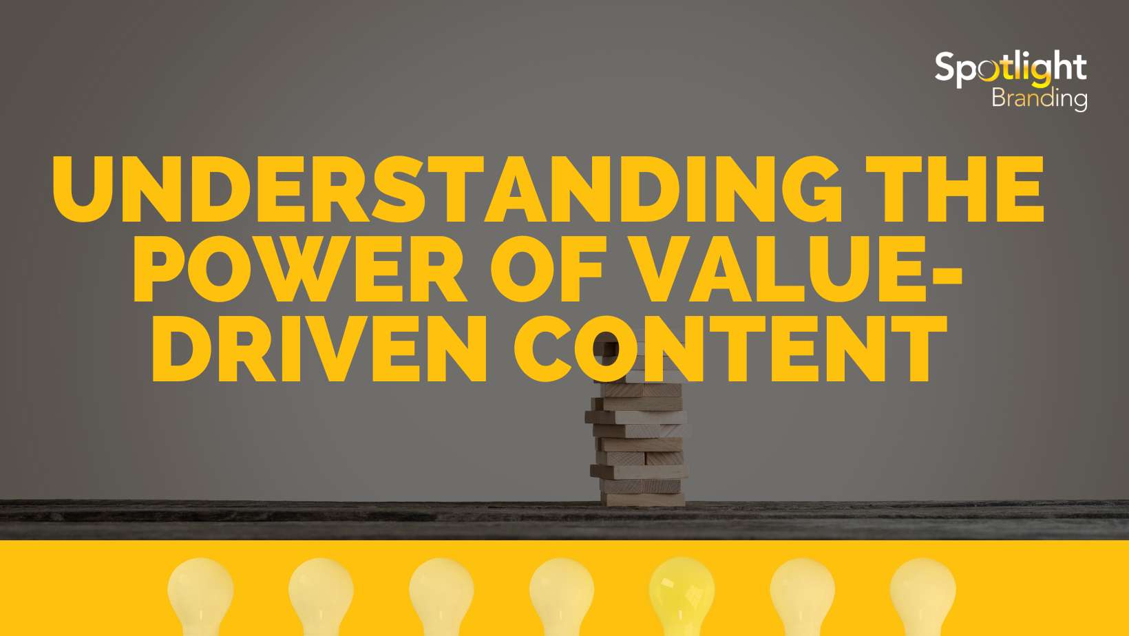 Understanding the Power of Value-Driven Content - Spotlight Marketing ...