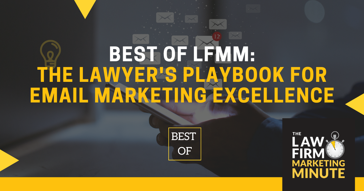 Best of LFMM: The Lawyer's Playbook for Email Marketing Excellence ...